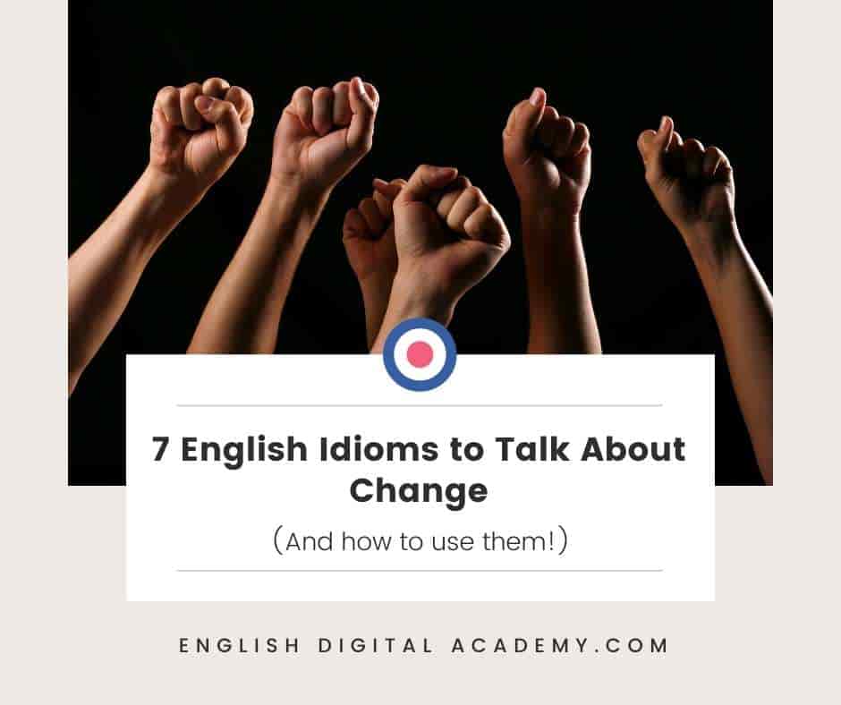 7 English Idioms to Talk About Change